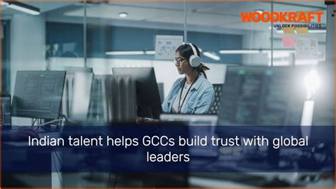 Nidhin Mohan On Linkedin Indian Talent Helps Gccs Build Trust With