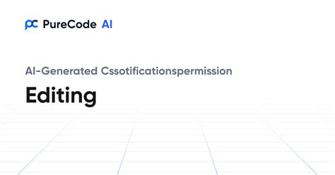 Build Great Cssotificationspermission Editing Components Faster Using Ai Tools