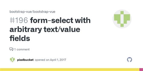 Form Select With Arbitrary Textvalue Fields · Issue 196 · Bootstrap Vuebootstrap Vue · Github