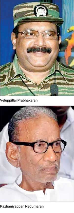 Ltte Chief Prabhakarans Death And Tnm Leader Nedumarans Claim Daily Ft