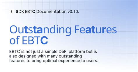 Outstanding Features Of Ebtc Sdk Ebtc Documentation V0 10