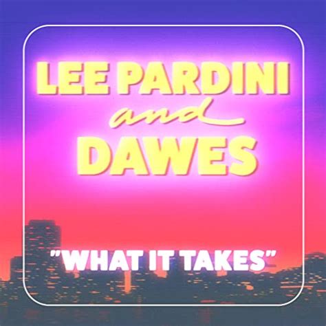 Play What It Takes By Lee Pardini And Dawes On Amazon Music
