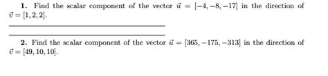 Solved 1 Find The Scalar Component Of The Vector ~u −4 Solved 1 Find The Scalar Component Of The Vector ~u −4