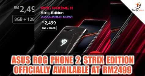 Asus Rog Phone 2 Strix Edition Malaysia Release Sd855 And 120hz