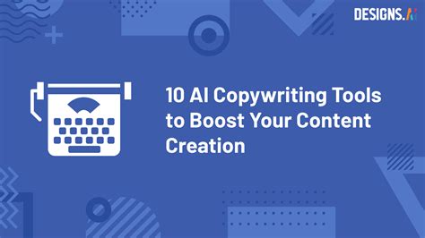 10 Ai Copywriting Tools To Boost Your Content Creation Designs Ai