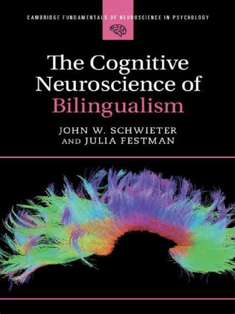 The Cognitive Neuroscience Of Bilingualism Cambridge Fundamentals Of Neuroscience In Psychology