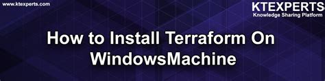 How To Install Terraform On Windows Machine Ktexperts