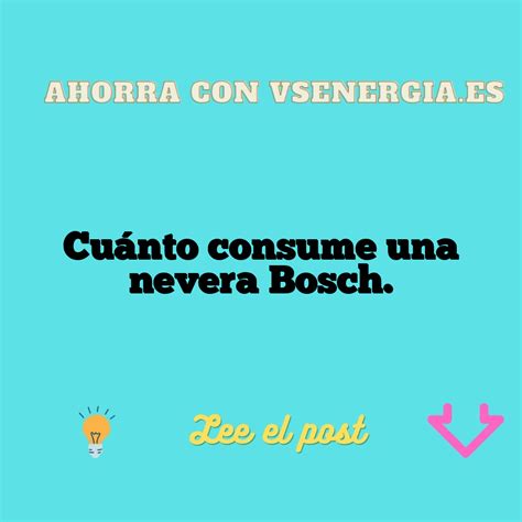 Cuánto Consume Una Nevera Bosch