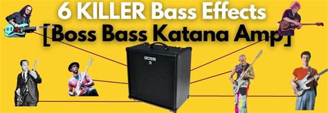 6 Killer Bass Effects Boss Katana Bass Amp Rbasslessons