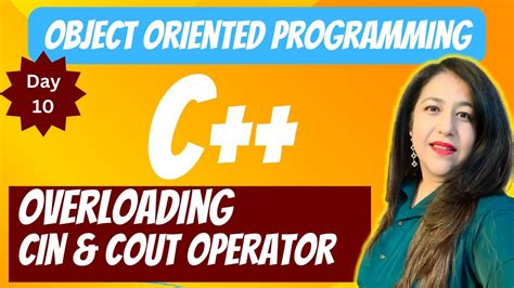 Operator Overloading In C Overloading Cin Extraction And Coutinsertion Operator Youtube