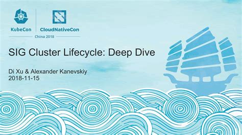 深度学习：sig Cluster生命周期 Di Xu Ant Financial 及 Alexander Kanevskiy Intel