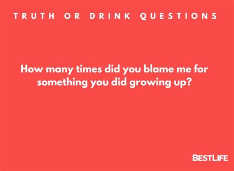 217 Truth Or Drink Questions For Adults In Need Of Some Fun
