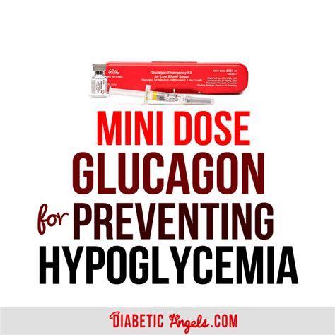 Mini Dose Glucagon For Preventing Hypoglycemia Diabetic Angels
