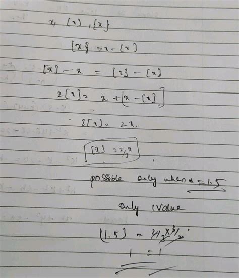 if [x] denotes greatest integer function less than or equal to x and {x