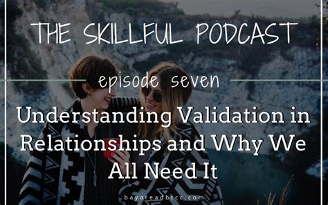 7 Understanding Validation In Relationships And Why We All Need It