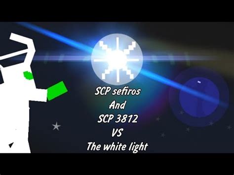 Scp Sefiros And Scp 3812 Vs The White Light Animation Battle Youtube