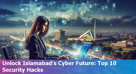 Top 10 Hacks To Secure Your Future Cybersecurity Career In Islamabad Pakistan