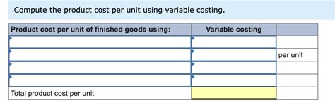 Solved Compute The Product Cost Per Unit Using Variable Chegg