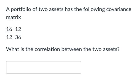Solved A Portfolio Of Two Assets Has The Following