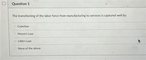 Solved Question 1the Transitioning Of The Labor Force From