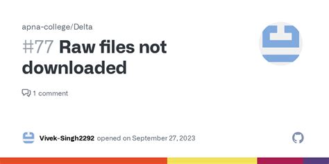 Raw Files Not Downloaded · Issue 77 · Apna Collegedelta · Github