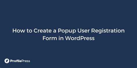 How To Create A Popup Wordpress Registration Form Wp Content