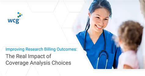 Improving Research Billing Outcomes The Real Impact Of Coverage Analysis Choices Wcg Clinical