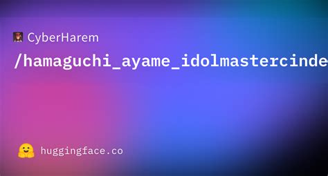 Cyberharem Hamaguchi Ayame Idolmastercinderellagirls · Datasets At