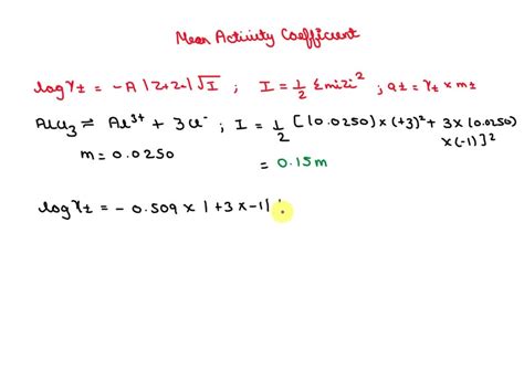 Solved Calculate The Ionic Strength And Mean Activity Coefficient Of 1 00 Mol Kg 1 Cacl2 Aq