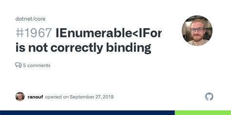 Ienumerable Is Not Correctly Binding · Issue 1967 · Dotnetcore · Github