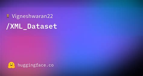 Vigneshwaran22 Xml Dataset · Datasets At Hugging Face
