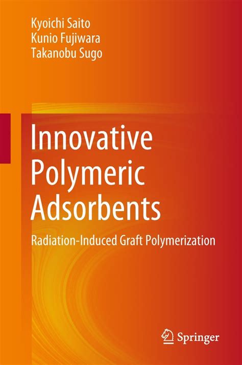 Innovative Polymeric Adsorbents Radiation Induced Graft Polymerization Premiumjs Store