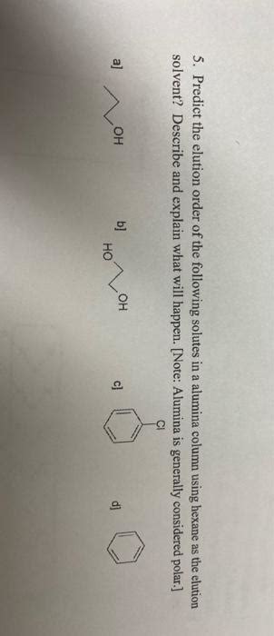 Solved 5 Predict The Elution Order Of The Following Solutes