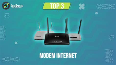 Trouver Le Modem Internet Qui Vous Convient Guide Dachat 2025