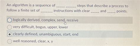 Solved An Algorithm Is A Sequence Of Steps That Describe A