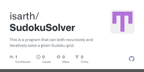 Github Isarthsudokusolver This Is A Program That Can Both Recursively And Iteratively Solve