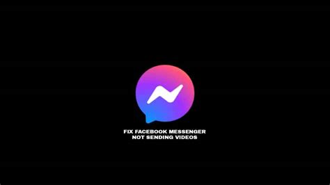 Facebook Messenger Not Sending Videos 11 Ways To Fix It Solved