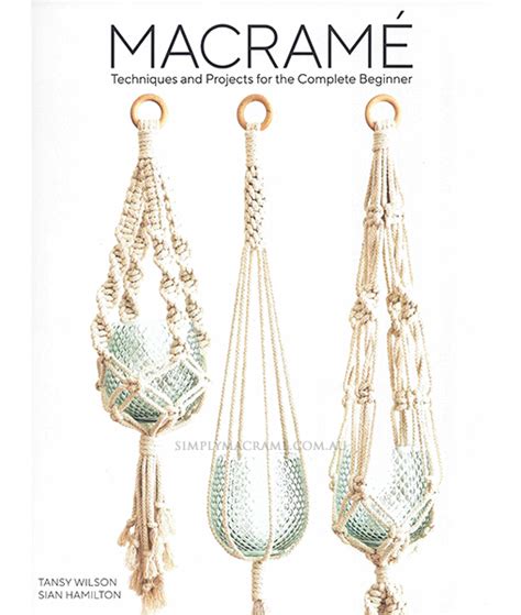 Macrame Techniques And Projects For The Complete Beginner Simply Macrame