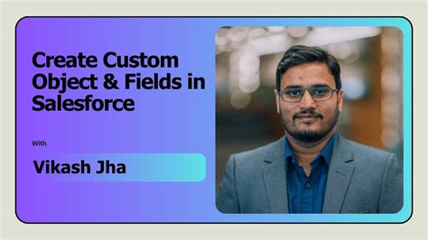 Create Custom Object And Fields In Salesforce Youtube