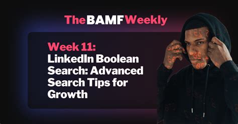 Week 11 Linkedin Boolean Search Advanced Search Tips For Growth