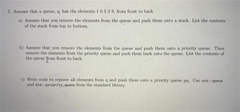 Solved 2 Assume That A Queue Q Has The Elements 1 653 9