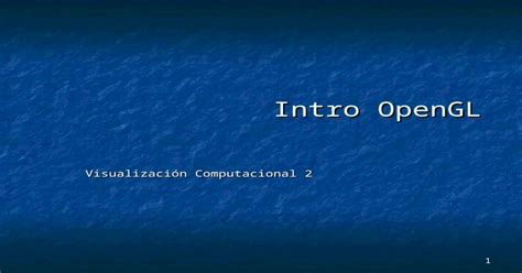 ppt 1 intro opengl visualización computacional 2 2 ¿qué es opengl