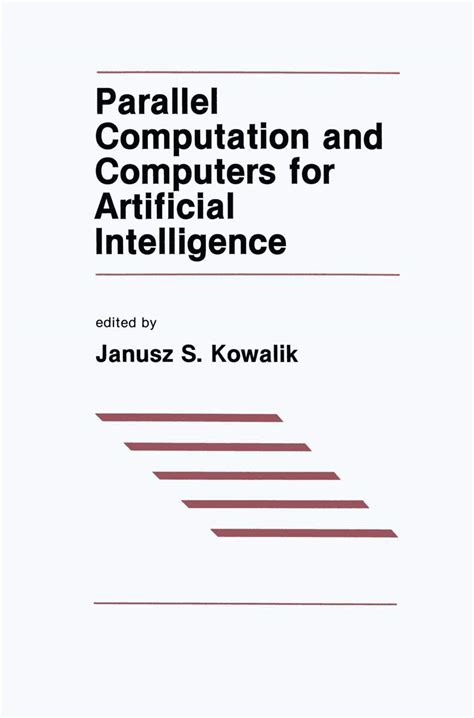 Parallel Computation And Computers For Artificial Intelligence The