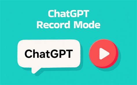 Chatgpt Record Mode What It Is And How To Use It