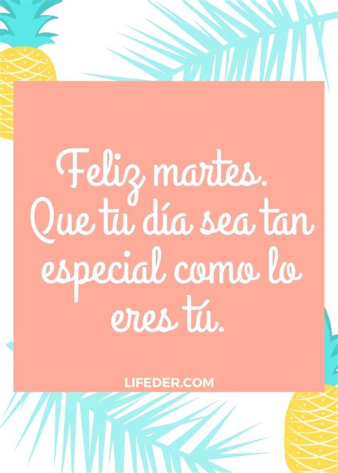Feliz Martes 100 Frases Para Dedicar Y Compartir Imágenes Lifeder