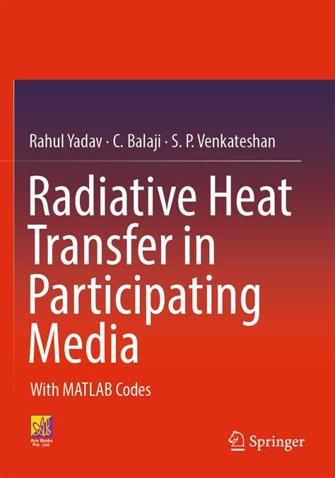 Buy Radiative Heat Transfer In Participating Media With Matlab Codes