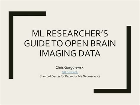 Ml Researchers Guide To Open Brain Imaging Data Ppt