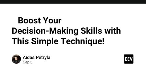🚀 boost your decision making skills with this simple technique 🎯 r devto