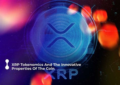 Xrp Tokenomics And The Innovative Properties Of The Coin By Blenda