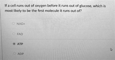 Solved If A Cell Runs Out Of Oxygen Before It Runs Out Of Glucose Which Is Most Likely To Be